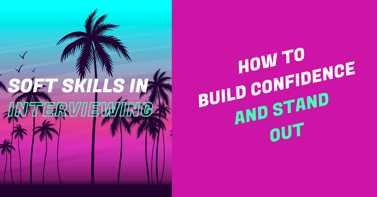 Soft Skills In Interviewing: How to Build Interview Confidence and Stand Out | BlueWave Resource ...